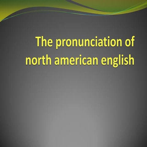 The pronunciation of north american english | PDF