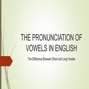 The pronunciation of vowels in english | PPTX