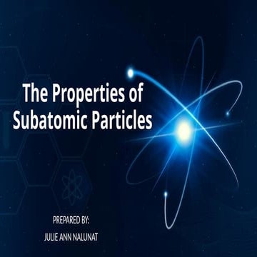 The Properties of Subatomic Particles DEMO.pptx