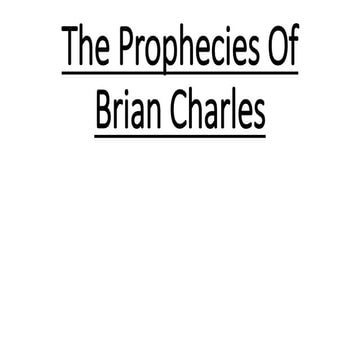 The Prophecies Of Brian Charles.pptx