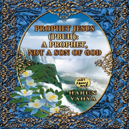 The prophet Isa (Jesus) (pbuh). a prophet not a son of god. english | PDF