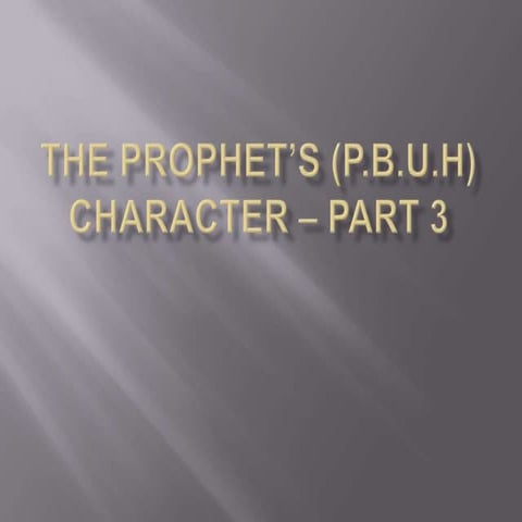 The prophet’s character part 3 | PPSX | Islam | Religion & Spirituality
