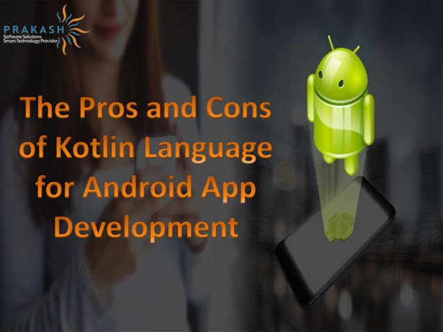 The Pros And Cons Of Kotlin Language For Android App Development Ppt