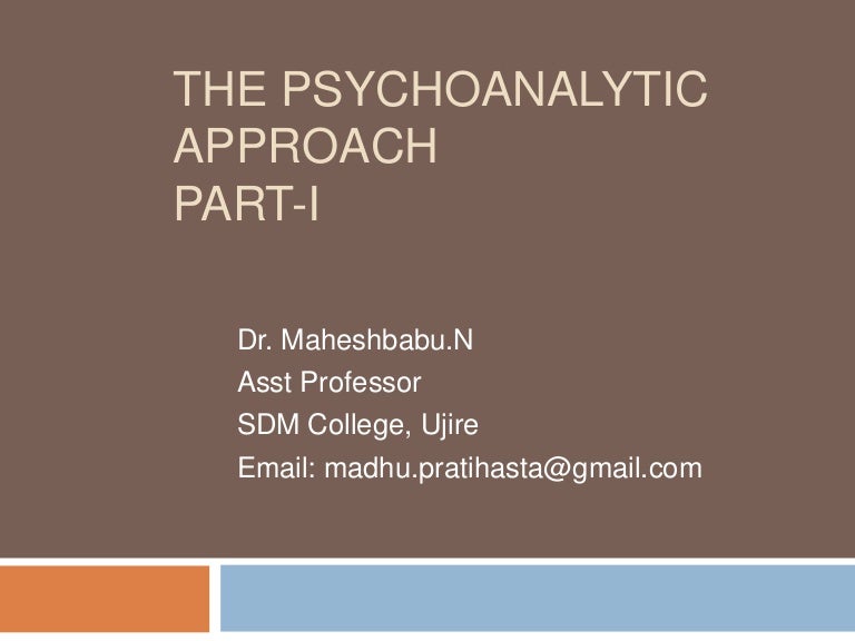 The psychoanalytic approach Part-I