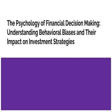 The Psychology of Financial Decision Making: Understanding Behavioral ...