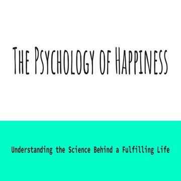 The Psychology of Happiness - Understanding the Science Behind a ...