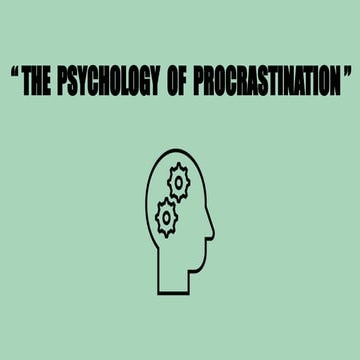 THE PSYCHOLOGY OF PROCRASTINATION.pptx