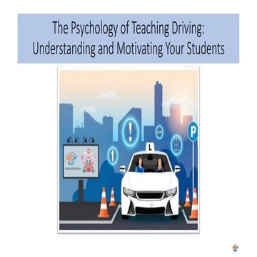 The Psychology of Teaching Driving Understanding and Motivating Your ...