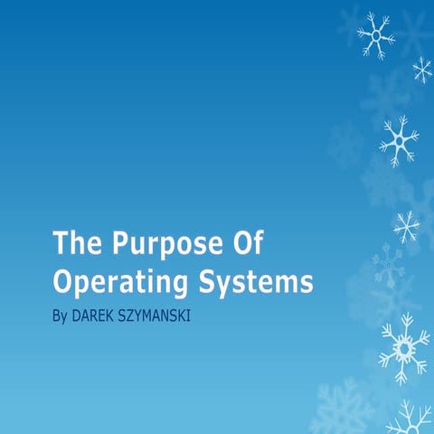 The purpose of operating systems | PPTX