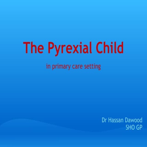The Pyrexial Child | PPT | Infectious Diseases | Diseases and Conditions