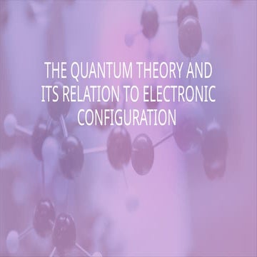 THE QUANTUM THEORY AND ITS RELATION TO ELECTRONIC.pptx