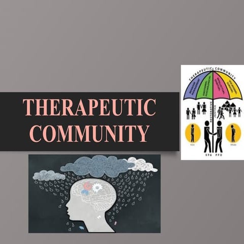 THERAPEUTIC COMMUNITY.pptx Mental Health Nursing | PPTX