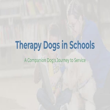 Therapy Dogs in Schools A Companion Dog's Journey to Service. | PDF