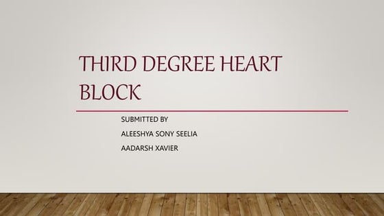 Understanding Complete Heart Block: Causes, Symptoms, and Treatment | PPTX