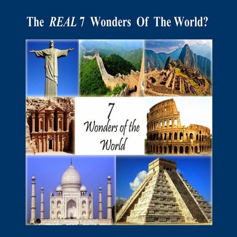 The Real 7 Wonders Of The World | PPT