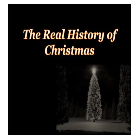 The Real History Of Christmas | PDF