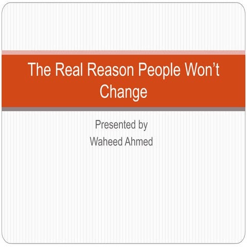 The Real Reason People Won’t Change be waheed.pptx