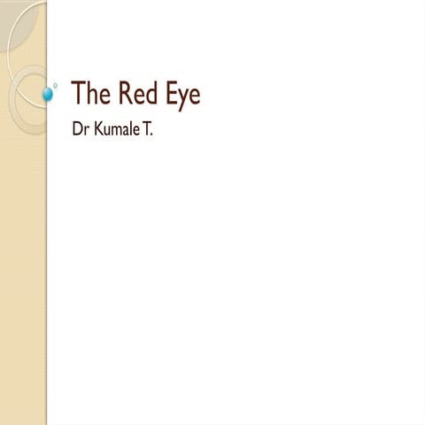 The Red Eye conjuctival diseases of the eyepptx | PPT