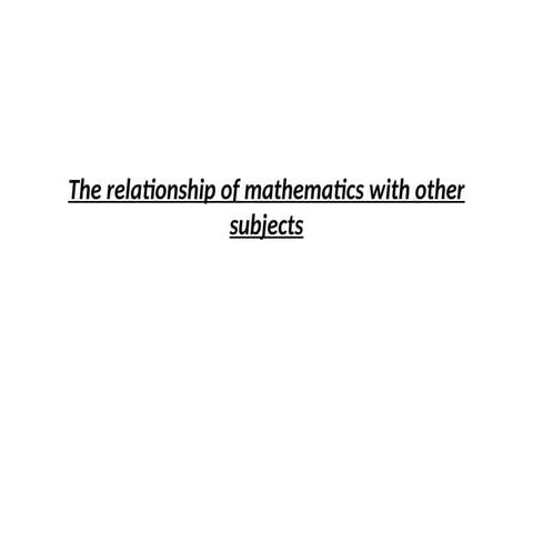 The relationship of mathematics with other subjects.pptx