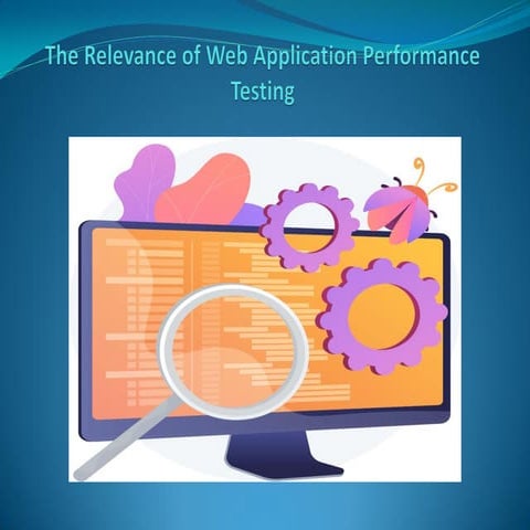 The Relevance Of Web Application Performance Testing Ppt 6931