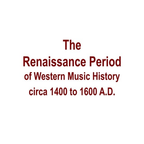 The Renaissance Period of Western Musical History | PPT