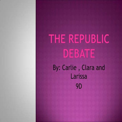 The Republic Debate | PPTX