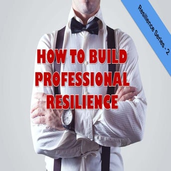How to Build Your Professional Resilience | PPT