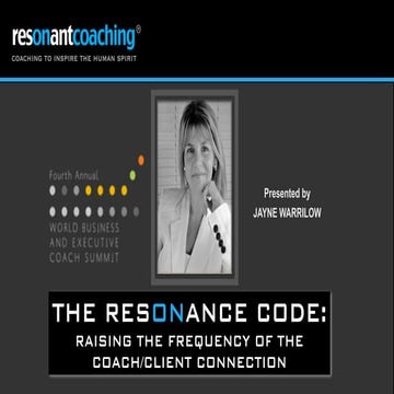The Resonance Code: Raising the frequency of the coach:client ...