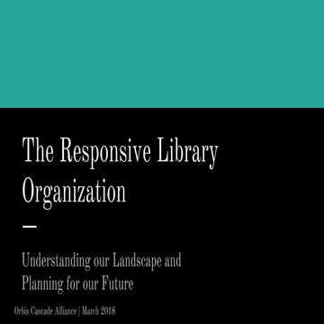 The Responsive Library Organization | PPTX