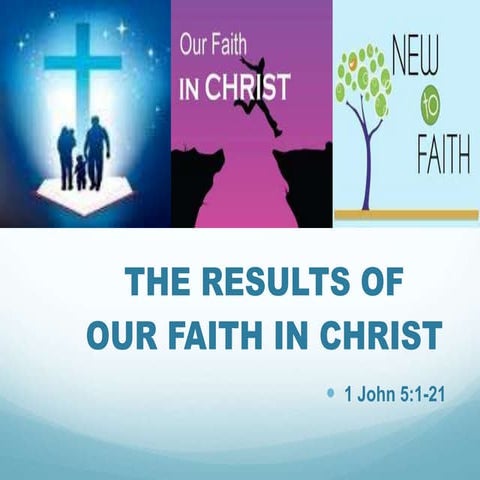 THE RESULTS OF OUR FAITH IN JESUS CHRIST.ppt