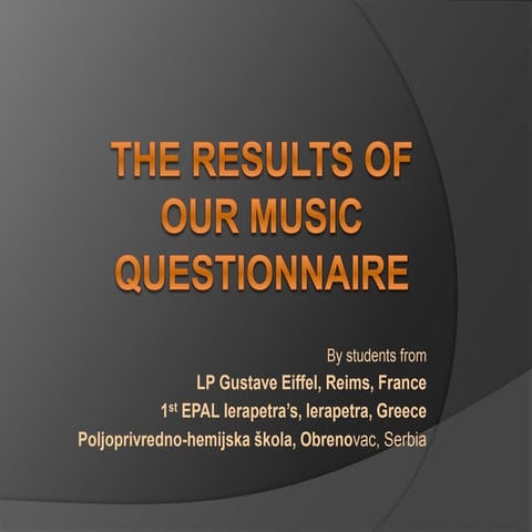The results of our music questionnaire | PPTX | Music | Entertainment
