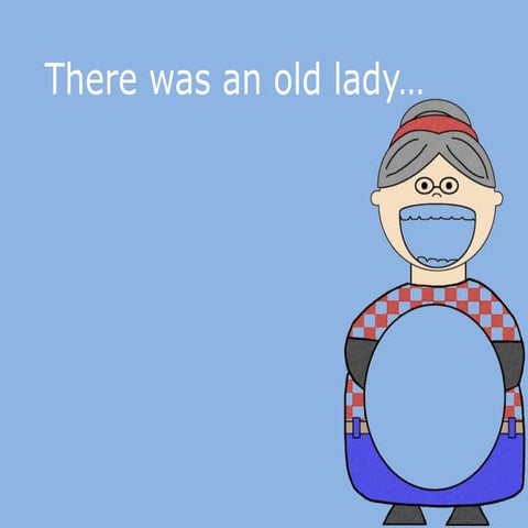 There was an old lady who swallowed a fly | PPTX
