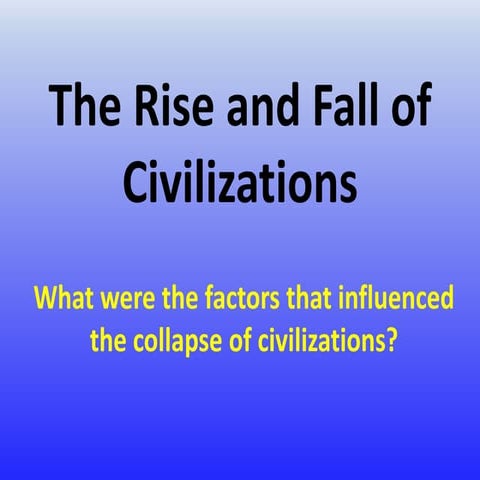 The rise and fall of civilizations | PPTX