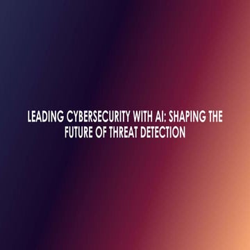The Rise Of Ai In Cybersecurity How Machine Learning Will Shape Threat Detection In 2024 Pptx