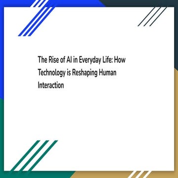 The Rise of AI in Everyday Life_ How Technology is Reshaping Human ...