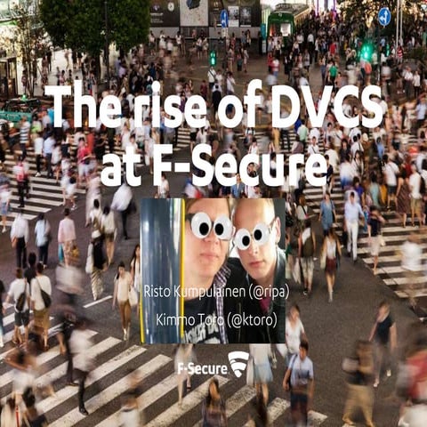 The rise of DVCS at F-Secure | PPTX