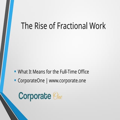 The Rise of Fractional Work: What It Means for the Full-Time Office | PPTX
