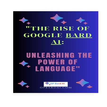 _The Rise of Google Bard AI_ Unleashing the Power of Language_ 3.pdf