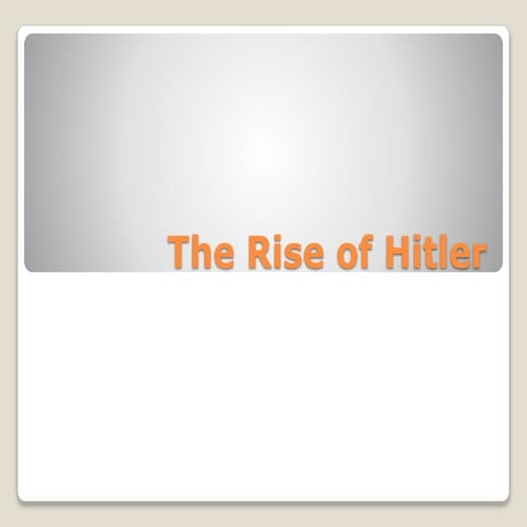 The rise of hitler 2012 | PPTX