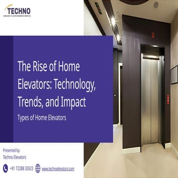 The Rise of Home Elevators Technology Trends and Impact. | PPTX