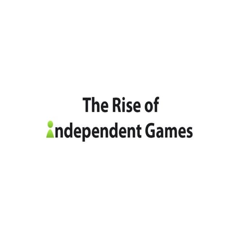The rise of indie games | PPT