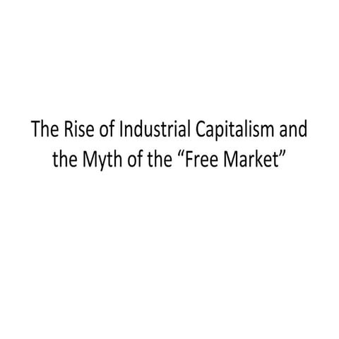 The rise of industrial capitalism and the myth | PPT