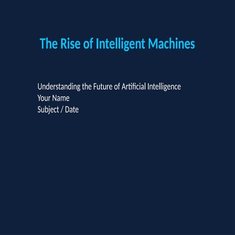 The_Rise_of_Intelligent_Machines_Designed_10Slides.pptx