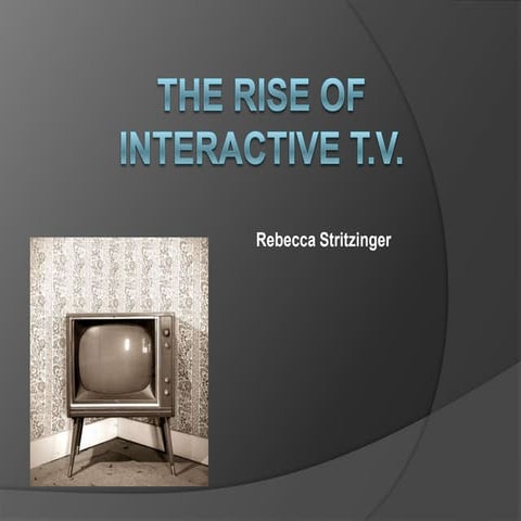 The rise of interactive t.v. | PPTX