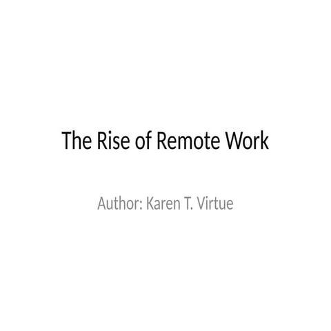 The_Rise_of_Remote_Work by karen b virtue the professor in AI as AI | PPTX