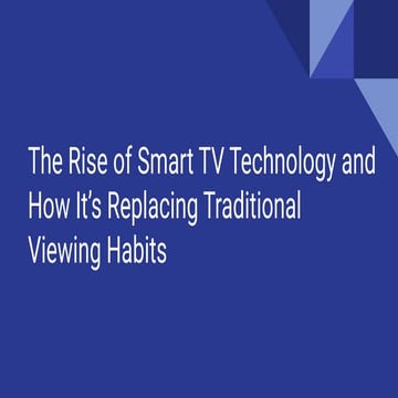 The Rise of Smart TV Technology and How It’s Replacing Traditional ...