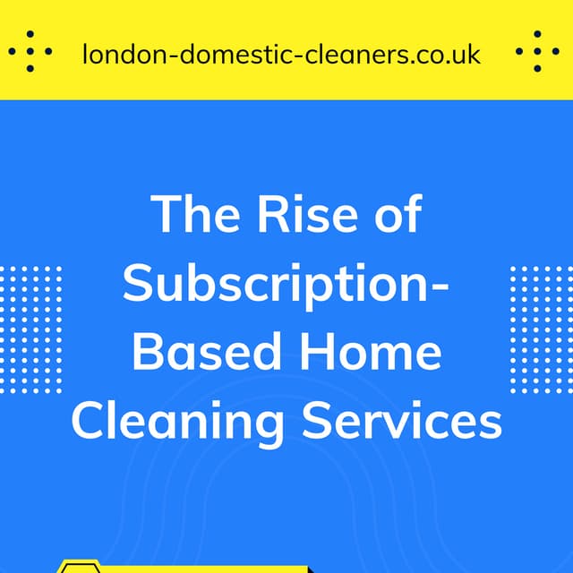 The Rise of Subscription-Based Home Cleaning Services | PDF