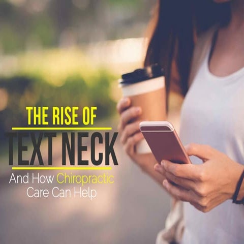The Rise Of Text Neck And How Chiropractic Care Can Help | PPT