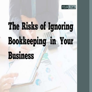 The Risks of Ignoring Bookkeeping in Your Business | PPTX | Business ...