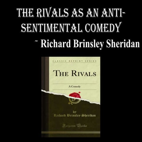 ''The Rivals'' as an Anti-Sentimental Comedy | PPTX